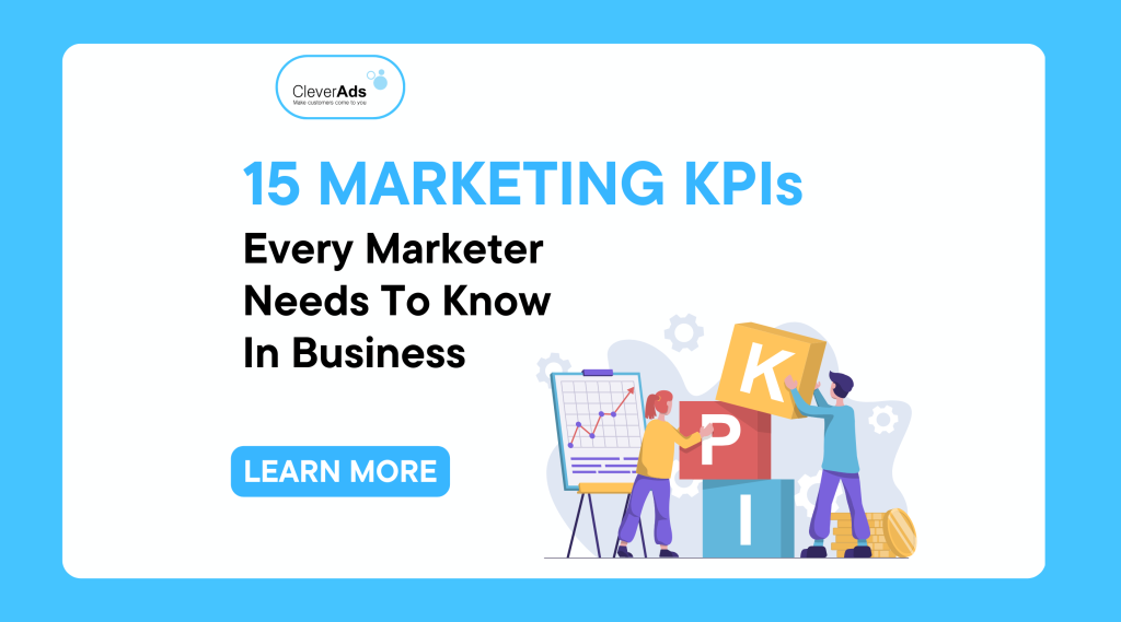 15 Marketing KPIs Every Marketer Needs To Know In Business