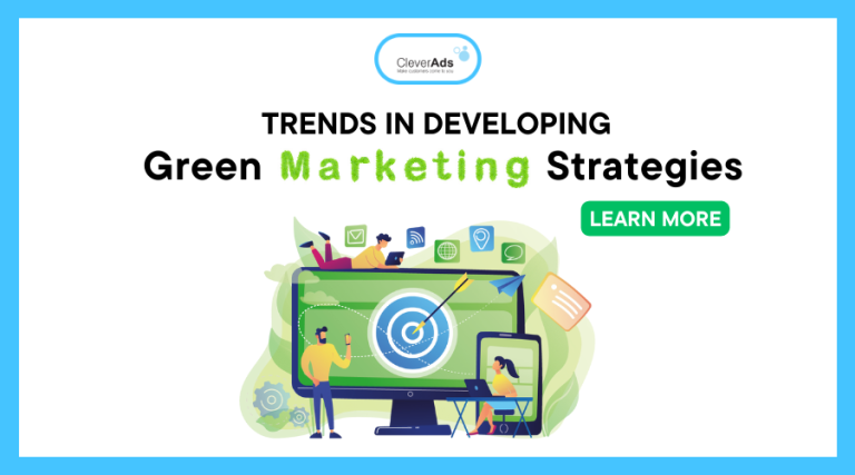 Trends in developing Green Marketing Strategies
